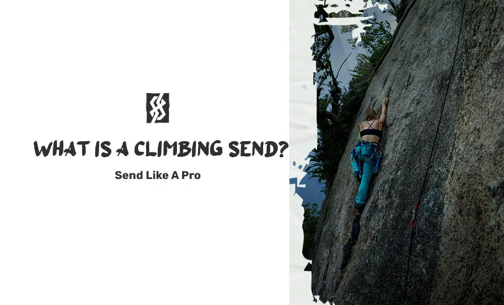 What Is A Climbing Send Send Like A Pro What Is A Climbing Send Send Like A Pro